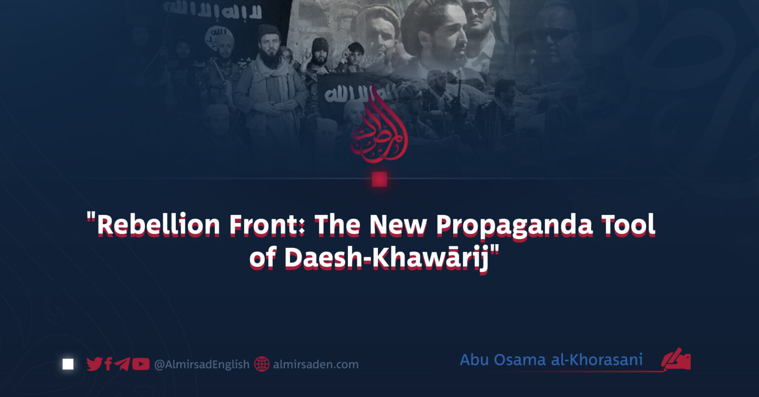 “Rebellion Front: The New Propaganda Tool of Daesh-Khawārij” - Almirsad