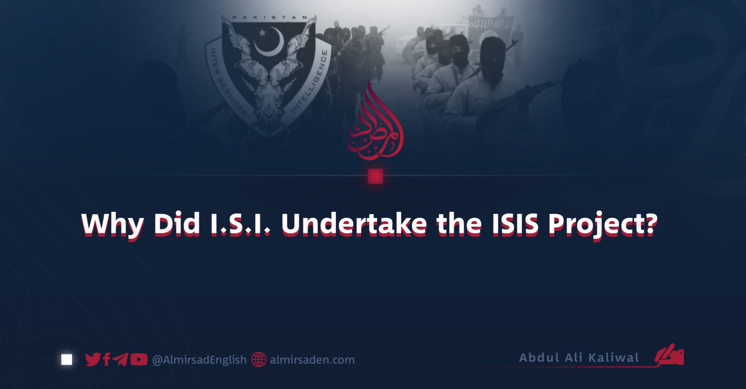 Why Did ISI Undertake the ISIS Project? - Almirsad