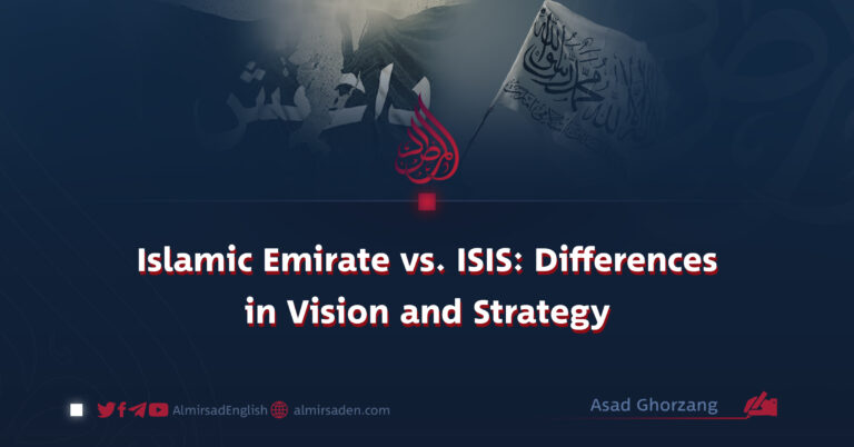 Islamic Emirate vs. ISIS: Differences in Vision and Strategy - Almirsad