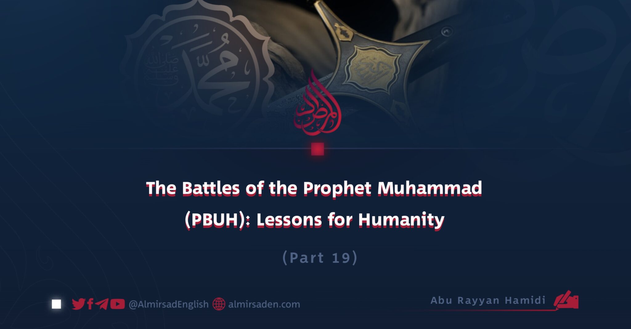 The Battles of the Prophet Muhammad (PBUH): Lessons for Humanity | Part ...
