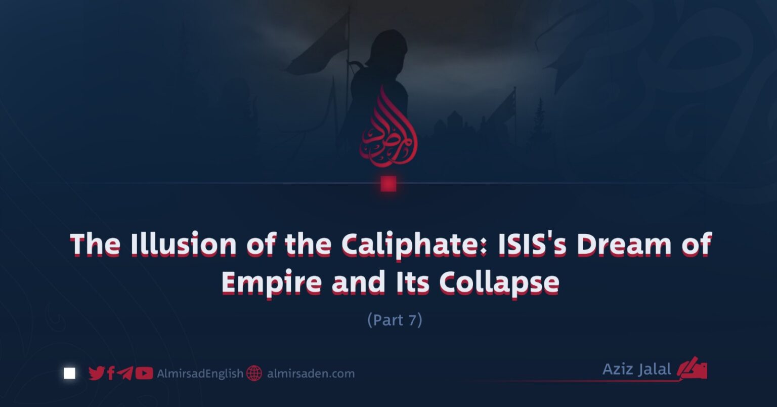 The Illusion of the Caliphate: ISIS’s Dream of Empire and Its Collapse ...